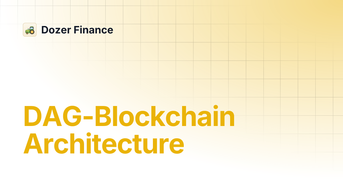 DAG-Blockchain Architecture | Dozer Finance